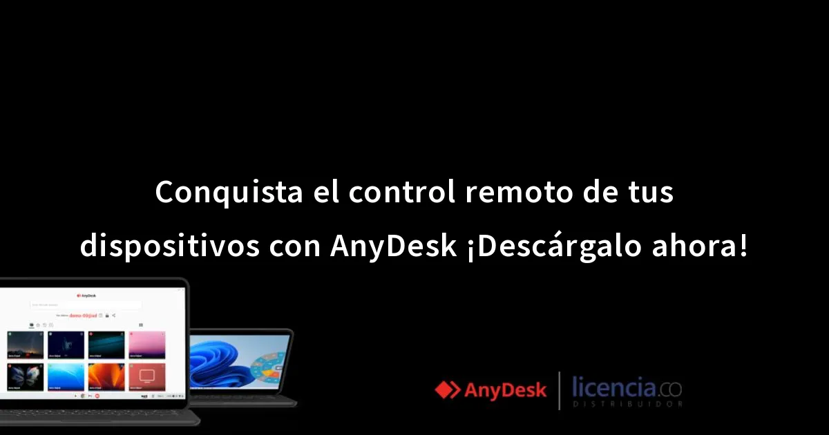 Conquista el control remoto de tus dispositivos con AnyDesk ¡Descárgalo ...