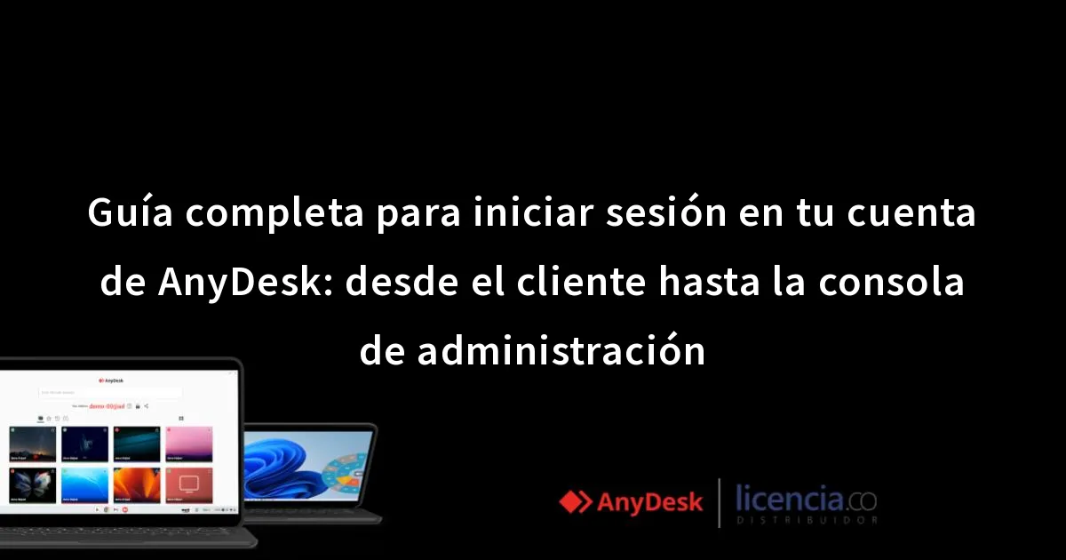 Guía completa para iniciar sesión en tu cuenta de AnyDesk: desde el cliente hasta la consola de ...