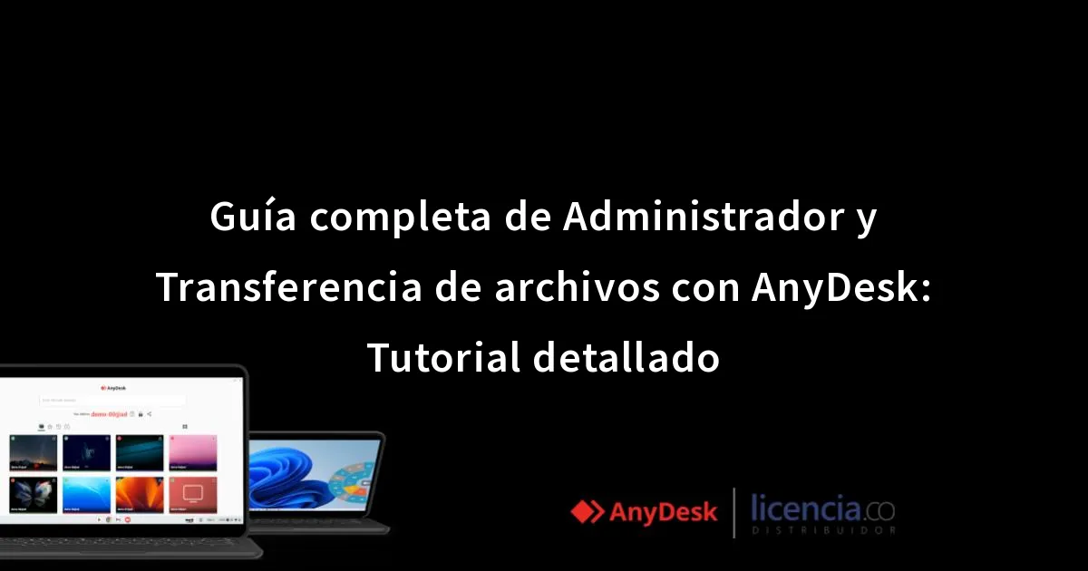 Guía completa de Administrador y Transferencia de archivos con AnyDesk ...